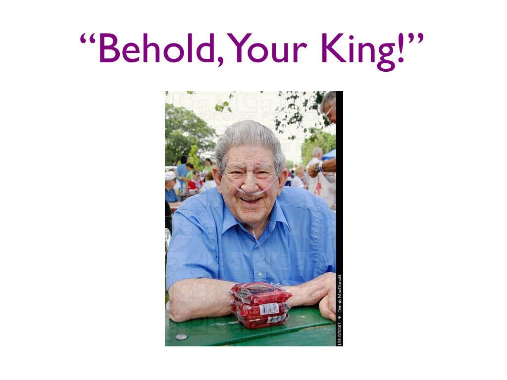 PPT - Christ the King Sunday, 2008 “Behold Your King!” PowerPoint ...