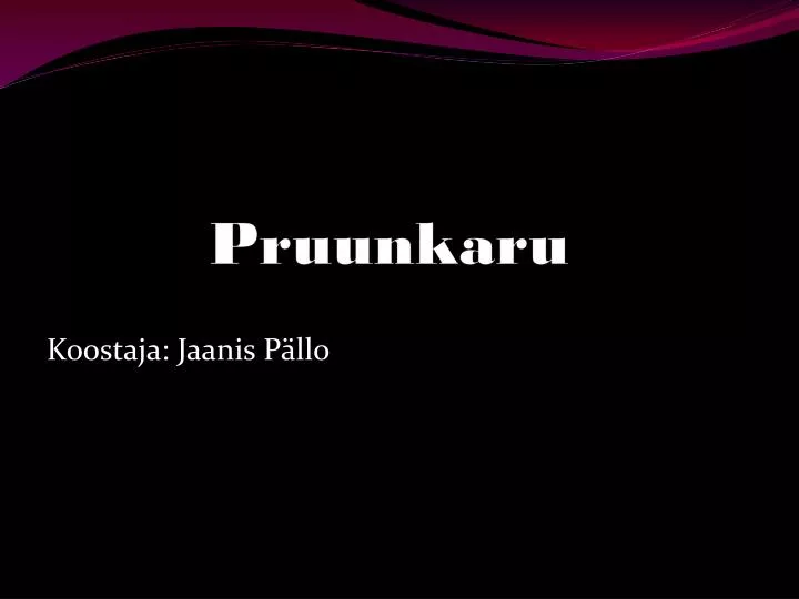 PPT - Pruunkaru PowerPoint Presentation, free download - ID:4181418