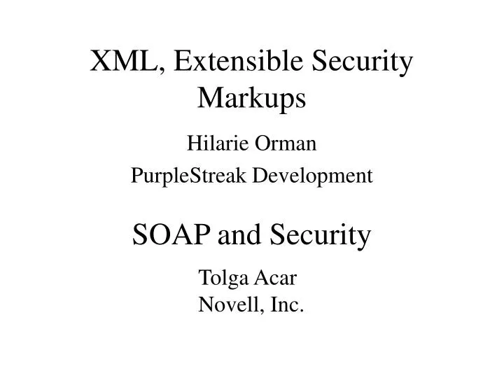 PPT - XML, Extensible Security Markups PowerPoint Presentation, free ...