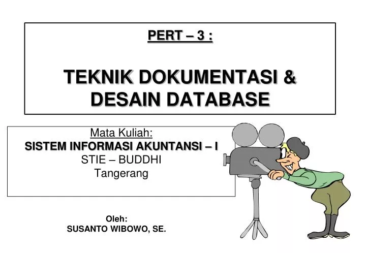 PPT - PERT – 3 : TEKNIK DOKUMENTASI & DESAIN DATABASE PowerPoint Presentation - ID:4181460