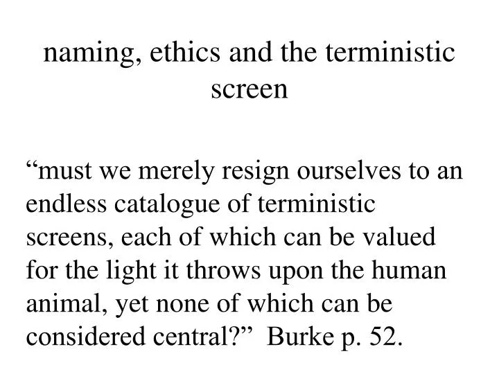 PPT - naming, ethics and the terministic screen PowerPoint Presentation ...