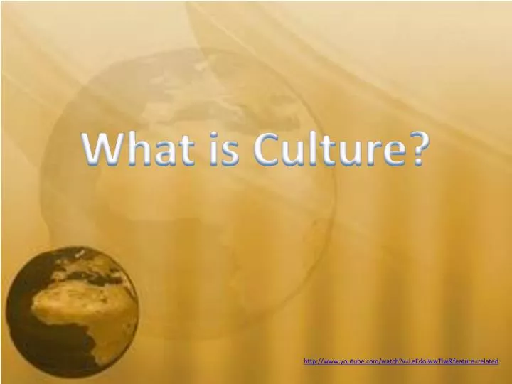 PPT - What is Culture? PowerPoint Presentation, free download - ID:4182093