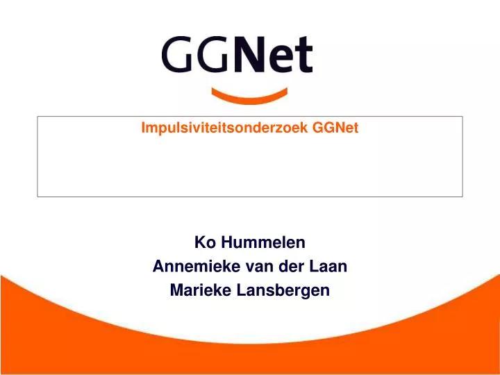 PPT - Impulsiviteitsonderzoek GGNet PowerPoint Presentation, free ...