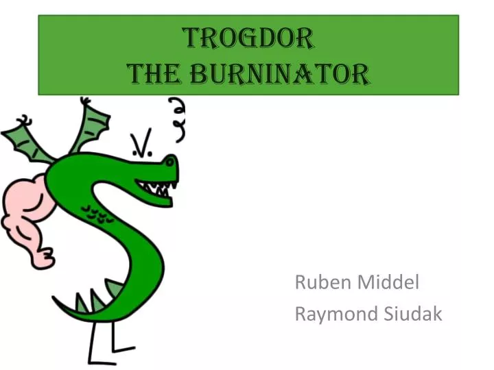 PPT - Trogdor The burninator PowerPoint Presentation, free download ...