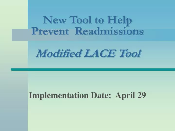 PPT - New Tool to Help Prevent Readmissions Modified LACE Tool ...