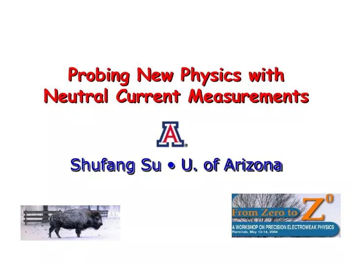 PPT - Probing New Physics with Neutral Current Measurements PowerPoint ...