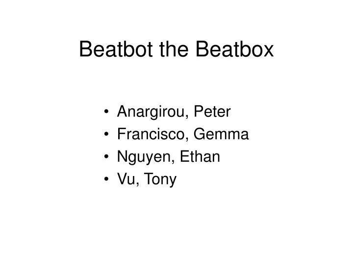 PPT - Beatbot the Beatbox PowerPoint Presentation, free download - ID:4187156
