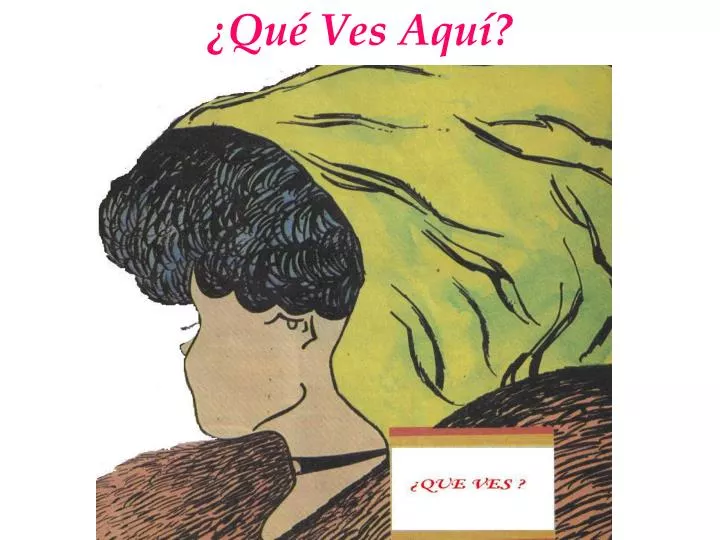 PPT - ¿Qué Ves Aquí? PowerPoint Presentation, free download - ID:4187337
