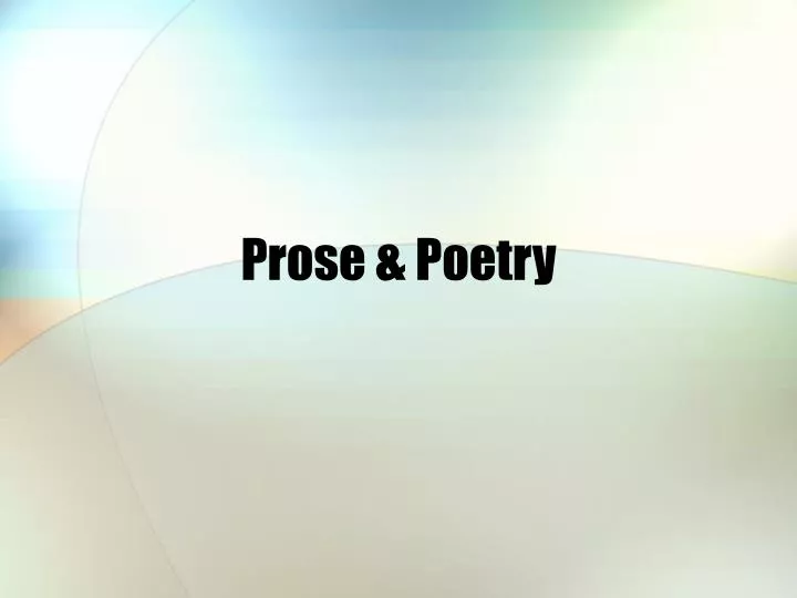 PPT - Prose & Poetry PowerPoint Presentation, free download - ID:4188036