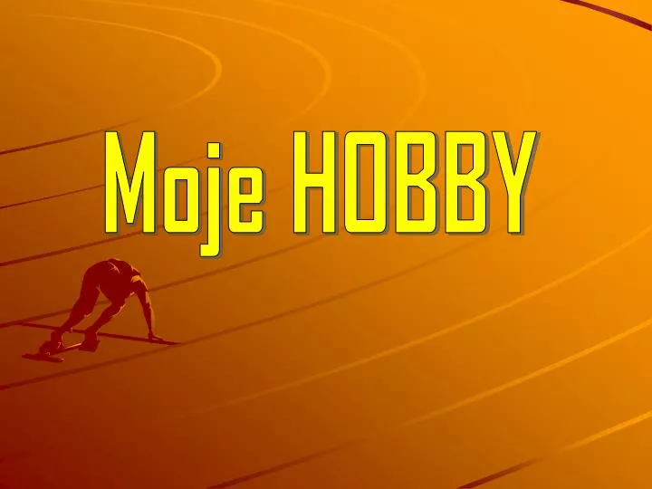 PPT - Moje HOBBY PowerPoint Presentation, free download - ID:4188514