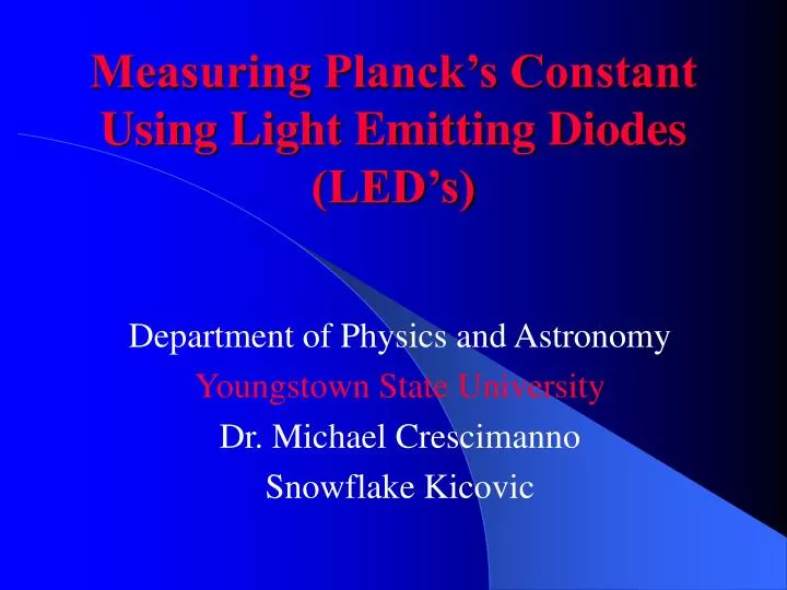 PPT - Measuring Planck’s Constant Using Light Emitting Diodes (LED’s ...