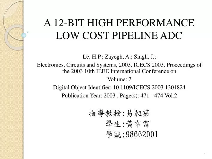 PPT - A 12-BIT HIGH PERFORMANCE LOW COST PIPELINE ADC PowerPoint ...