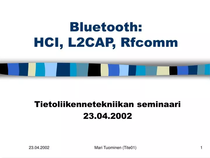 PPT - Bluetooth: HCI, L2CAP, Rfcomm PowerPoint Presentation, free ...