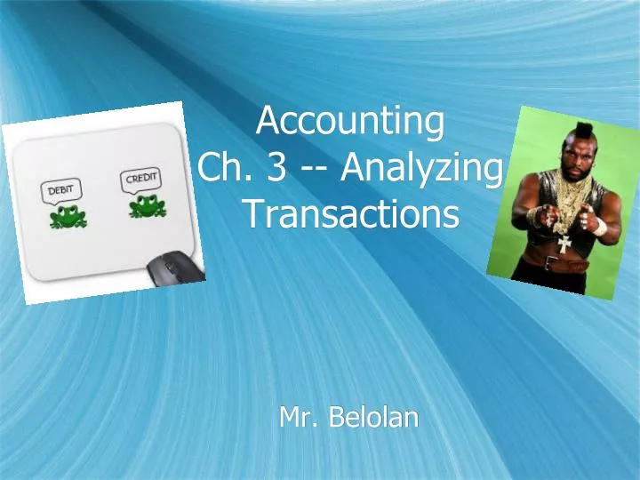 PPT - Accounting Ch . 3 -- Analyzing Transactions PowerPoint ...