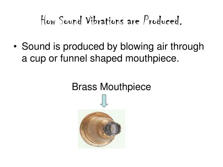 PPT - How Sound Vibrations are Produced. PowerPoint Presentation, free ...