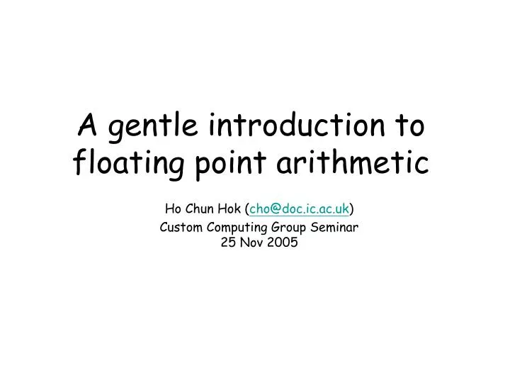 PPT - A gentle introduction to floating point arithmetic PowerPoint ... PPT - A gentle introduction to floating point arithmetic PowerPoint ...