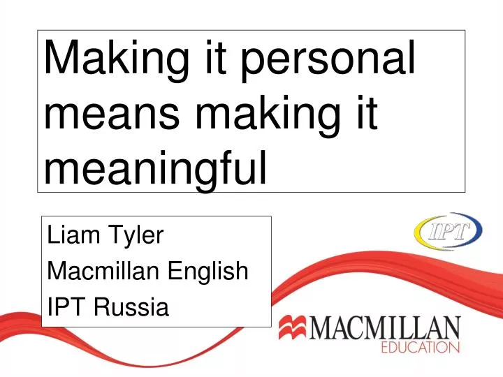 PPT - Making it personal means making it meaningful PowerPoint ...