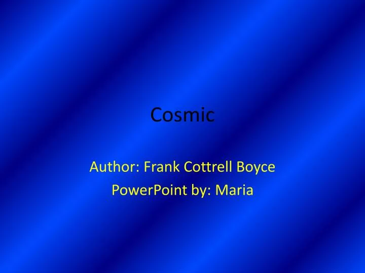 PPT - Cosmic PowerPoint Presentation, free download - ID:4193196
