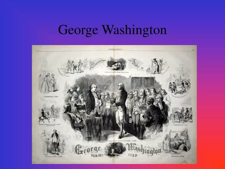 PPT - George Washington PowerPoint Presentation, free download - ID:4193316