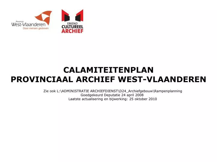 PPT - CALAMITEITENPLAN PROVINCIAAL ARCHIEF WEST-VLAANDEREN PowerPoint Presentation - ID:4194900