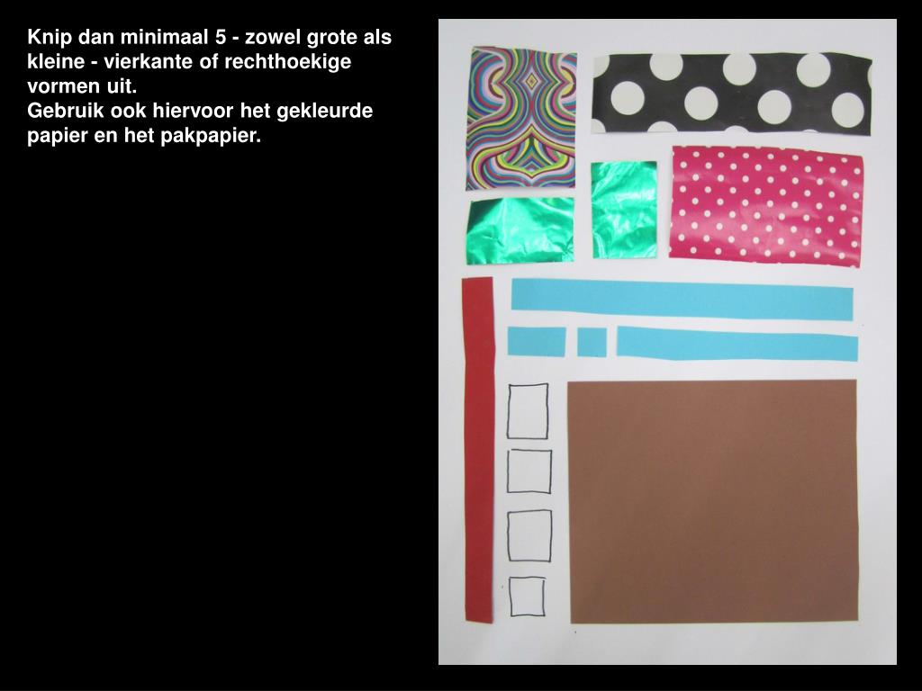 PPT - Knip dan minimaal 5 - zowel grote als kleine - vierkante of ...