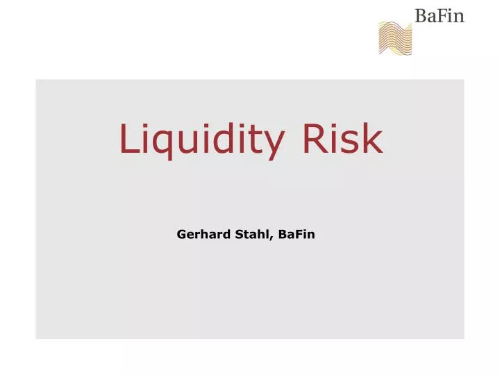 PPT - Liquidity Risk PowerPoint Presentation, free download - ID:4196238