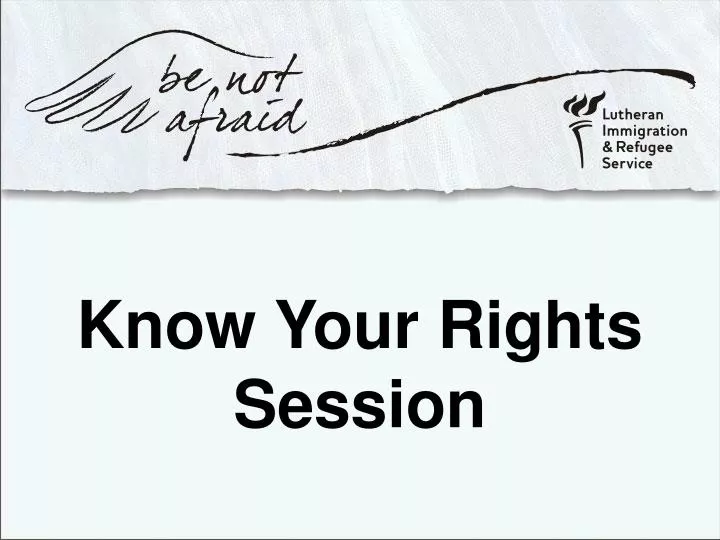 PPT - Know Your Rights Session PowerPoint Presentation, free download ...