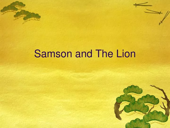 PPT - Samson and The Lion PowerPoint Presentation, free download - ID ...