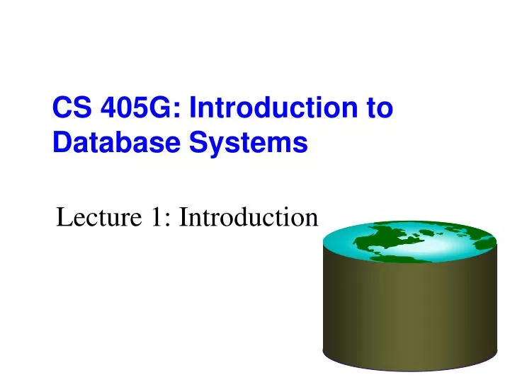 PPT - CS 405G: Introduction to Database Systems PowerPoint Presentation - ID:4198097