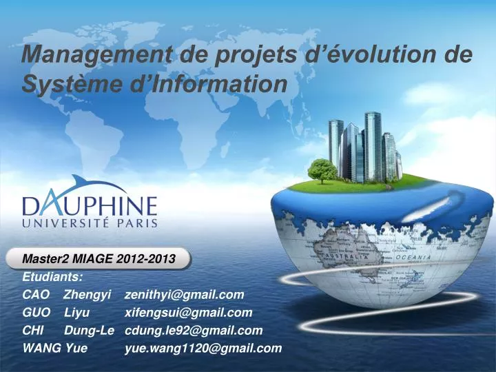 PPT - Master2 MIAGE 2012-2013 Etudiants: CAO Zhengyi zenithyi@gmail ... PPT - Master2 MIAGE 2012-2013 Etudiants: CAO Zhengyi zenithyi@gmail ...