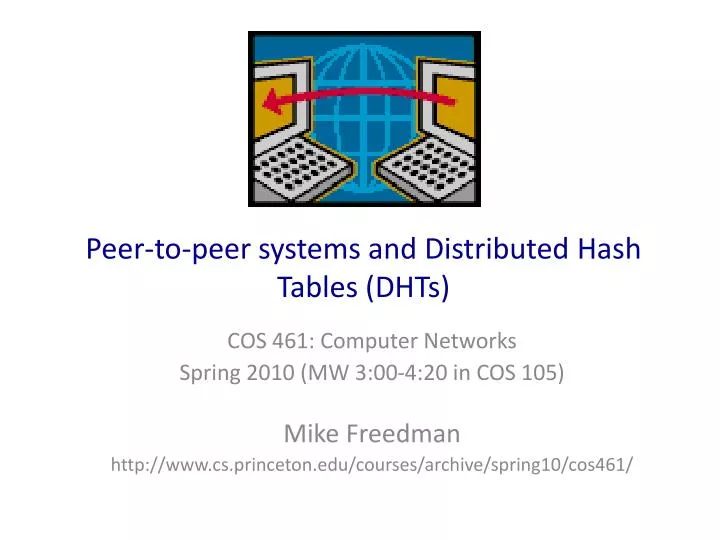 PPT - Peer-to-peer systems and Distributed Hash Tables (DHTs ...
