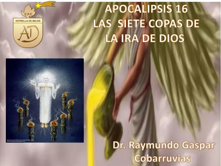 PPT - APOCALIPSIS 16 LAS SIETE COPAS DE LA IRA DE DIOS PowerPoint ...