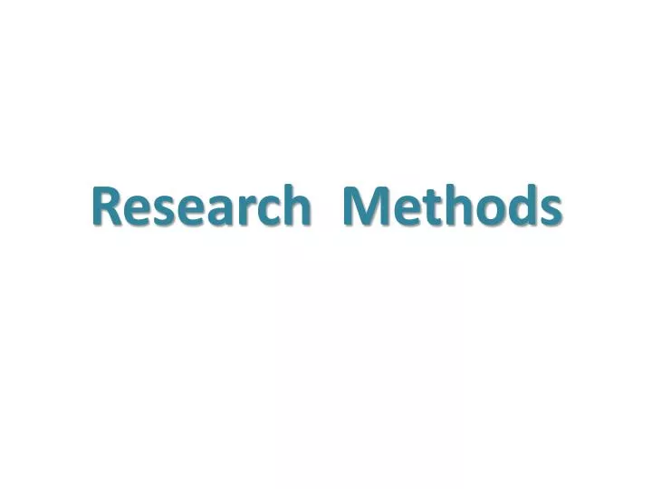 PPT - Research Methods PowerPoint Presentation, free download - ID:4200895