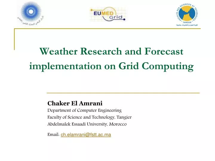 PPT - Weather Research and Forecast implementation on Grid Computing ...