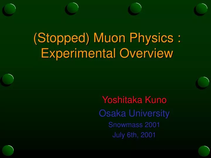 PPT - (Stopped) Muon Physics : Experimental Overview PowerPoint Presentation - ID:4201690