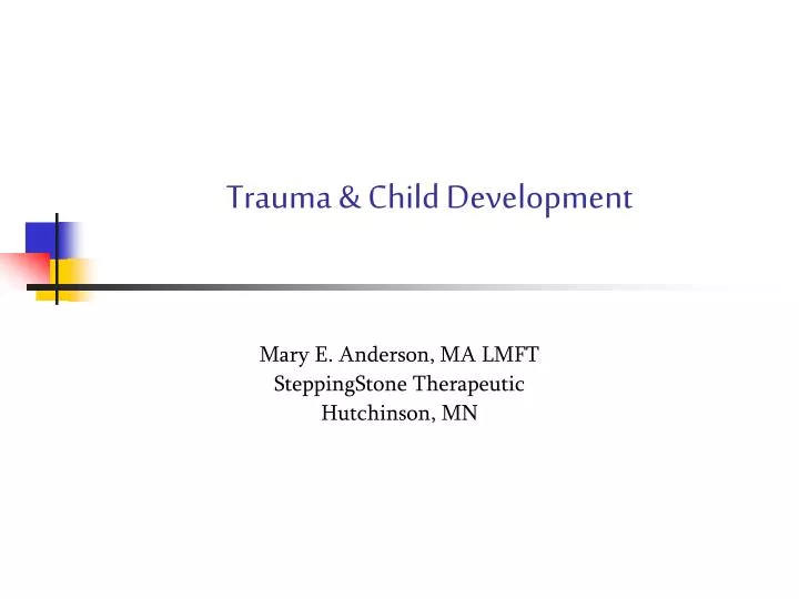 PPT - Trauma & Child Development PowerPoint Presentation, free download ...