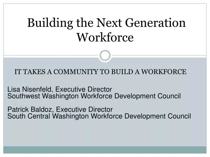 PPT - Building the Next Generation Workforce PowerPoint Presentation ...