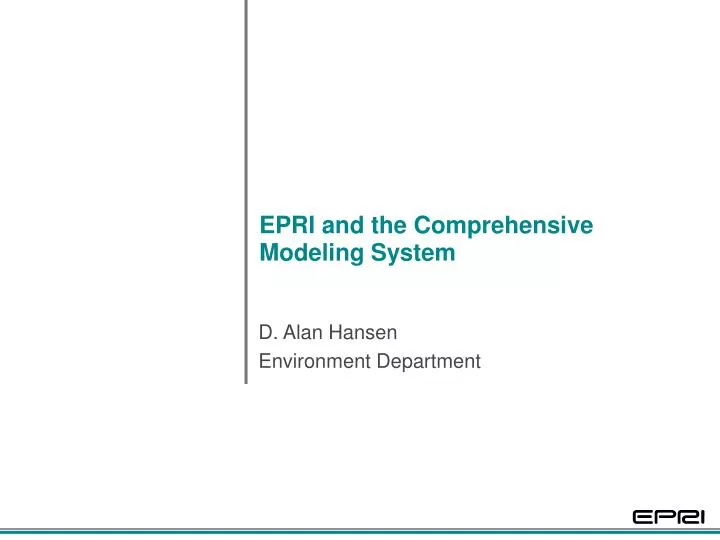 PPT - EPRI and the Comprehensive Modeling System PowerPoint Presentation - ID:4203559