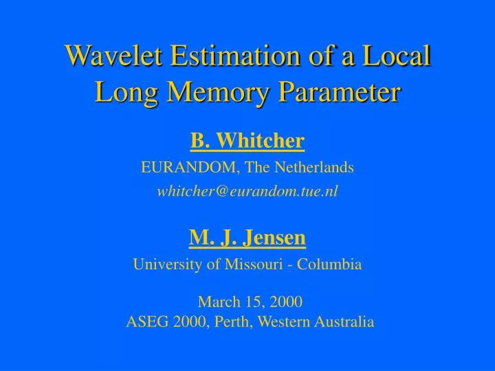 PPT - Wavelet Estimation of a Local Long Memory Parameter PowerPoint Presentation - ID:4204096