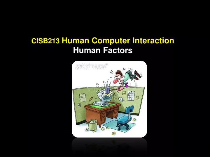 PPT - CISB213 Human Computer Interaction Human Factors PowerPoint ...