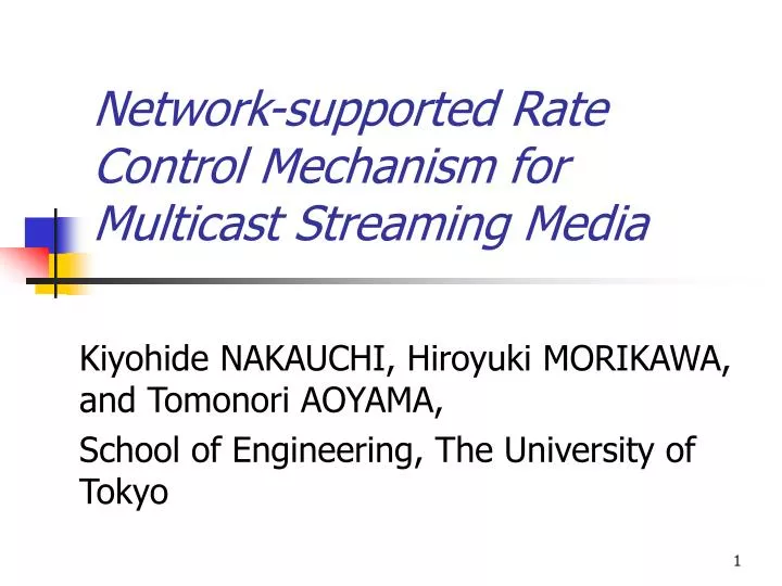 PPT - Network-supported Rate Control Mechanism for Multicast Streaming ...