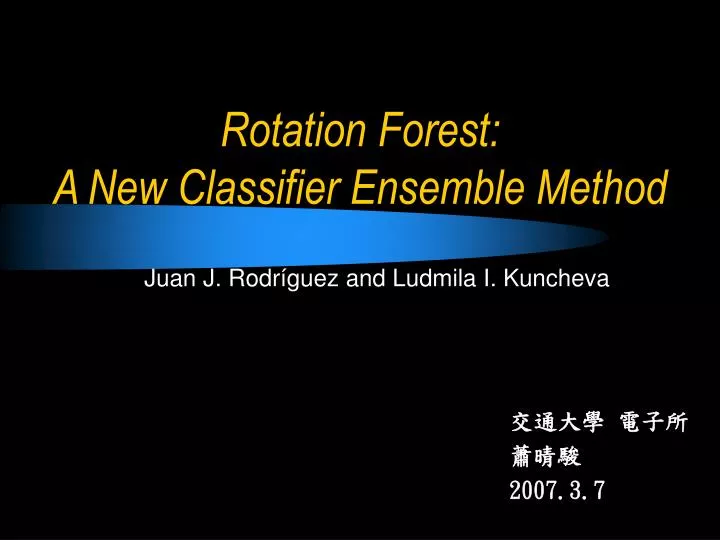 PPT - Rotation Forest: A New Classifier Ensemble Method PowerPoint Presentation - ID:4204830