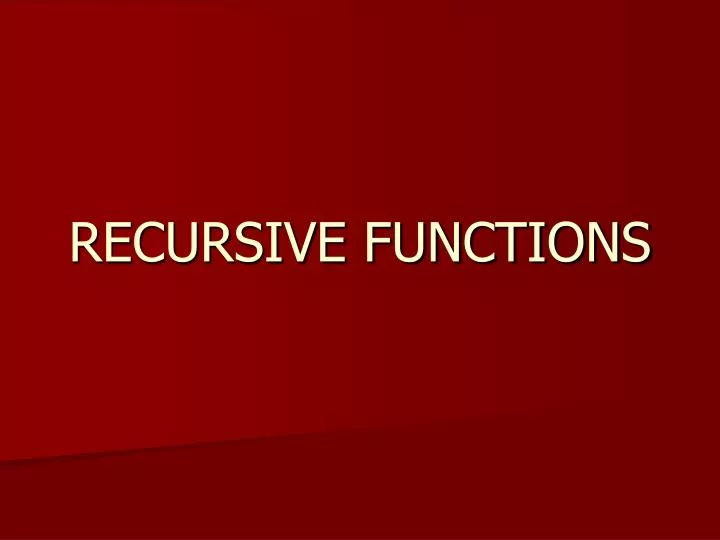 PPT - RECURSIVE FUNCTIONS PowerPoint Presentation, free download - ID ...