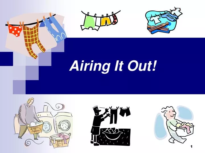 PPT - Airing It Out! PowerPoint Presentation, free download - ID:4206027