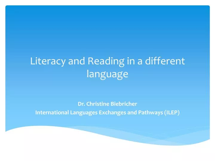 PPT - Literacy and Reading in a different language PowerPoint ...
