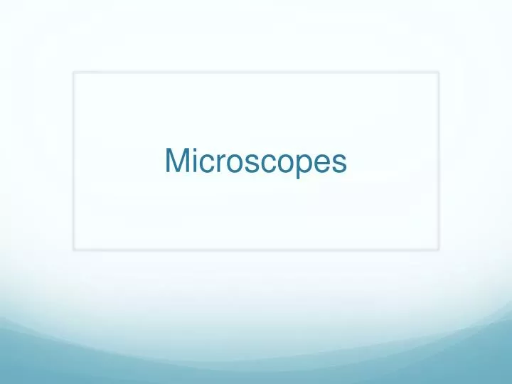 PPT - Microscopes PowerPoint Presentation, free download - ID:4206819