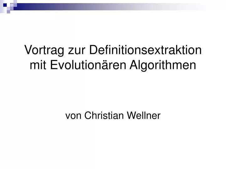 PPT - Vortrag zur Definitionsextraktion mit Evolutionären Algorithmen PowerPoint Presentation ...