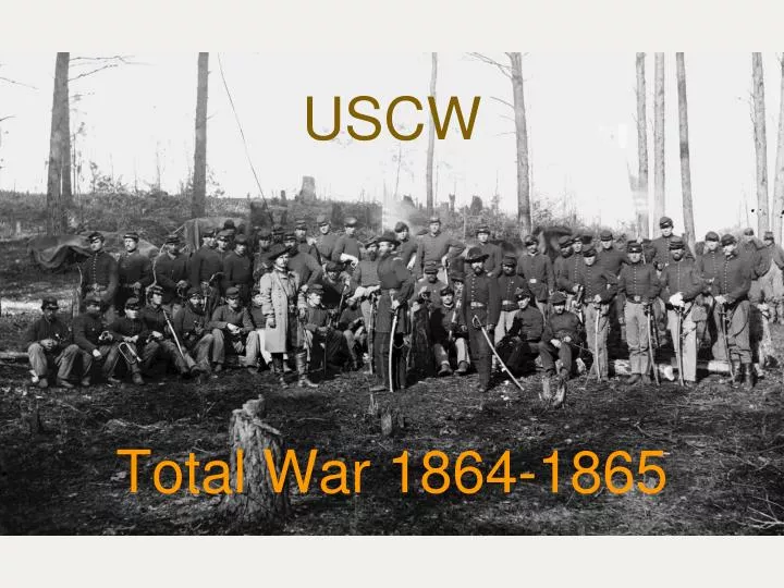 PPT - USCW Total War 1864-1865 PowerPoint Presentation, free download ...