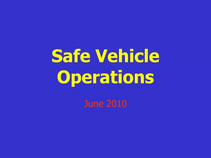 PPT - Safe Vehicle Operations PowerPoint Presentation, free download ...