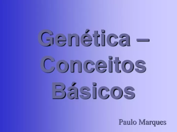 PPT - Genética – Conceitos Básicos PowerPoint Presentation, free ...